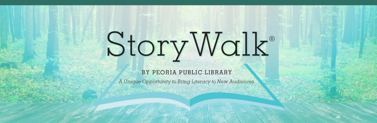 StoryWalk - Peoria Public Library